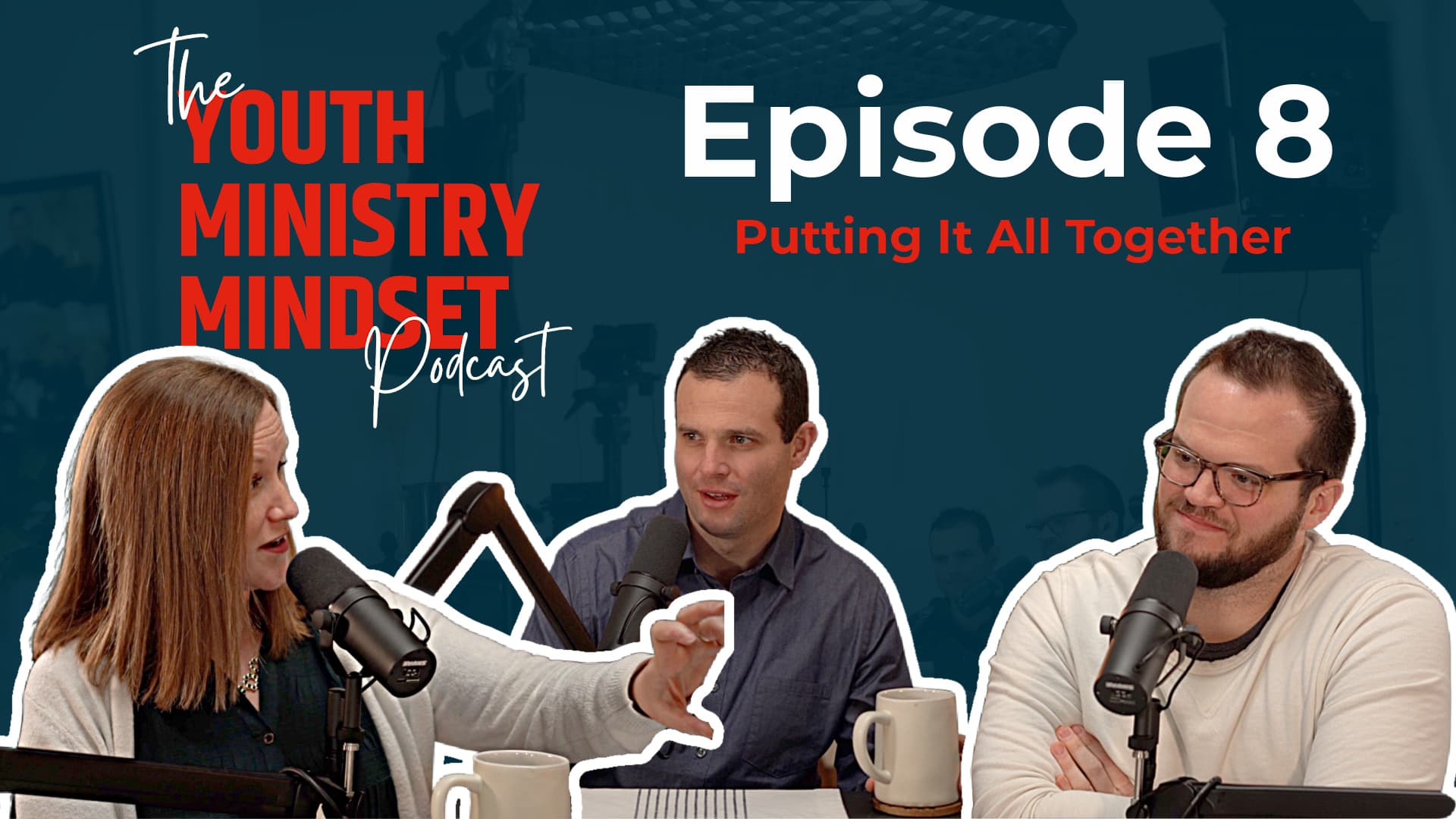 The Youth Ministry Mindset Podcast - Ep. 8: Putting It All Together | YDisciple